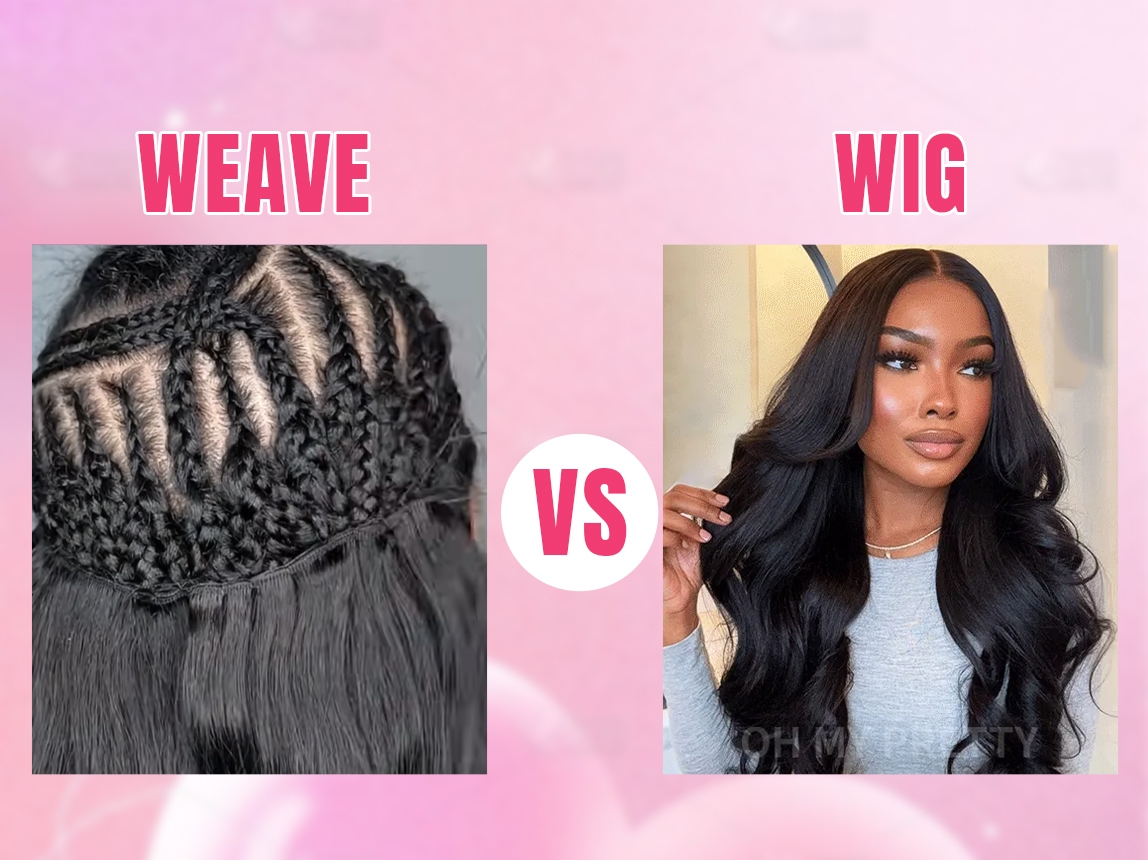 Weave VS. Wig – OhMyPretty